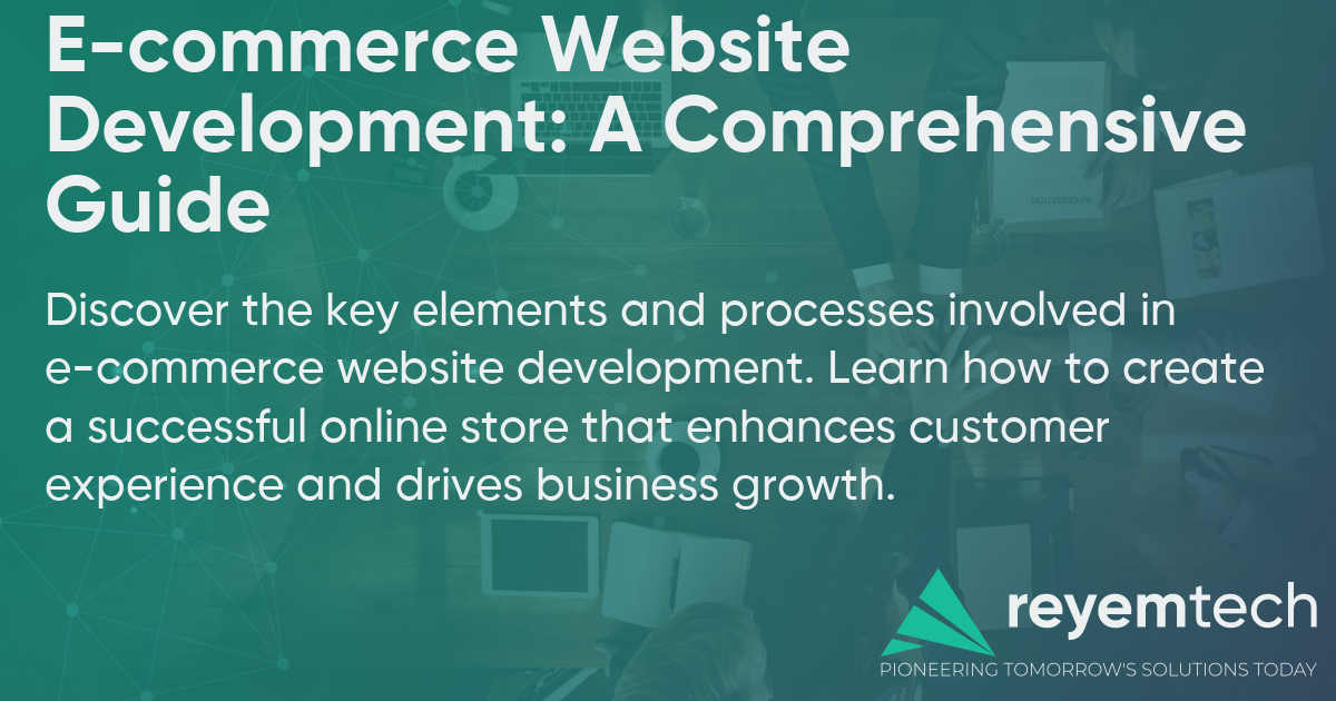 E-commerce Website Development: A Comprehensive Guide | Reyem Tech