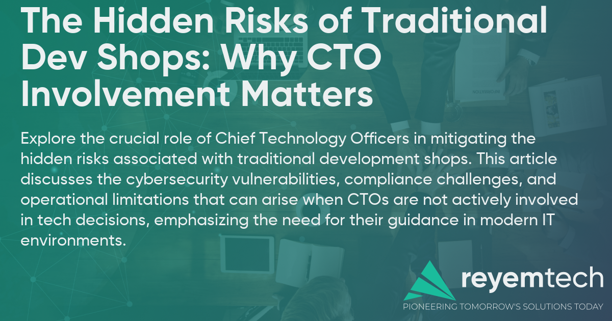 The Hidden Risks of Traditional Dev Shops: Why CTO Involvement Matters ...