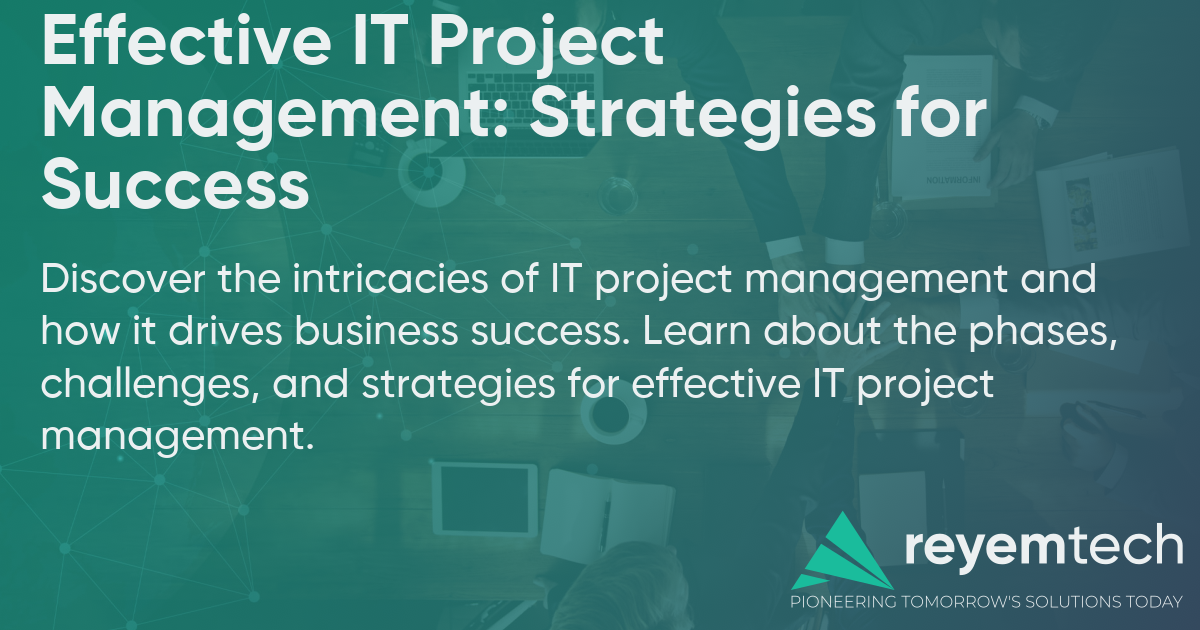 Effective It Project Management Strategies For Success Reyem Tech