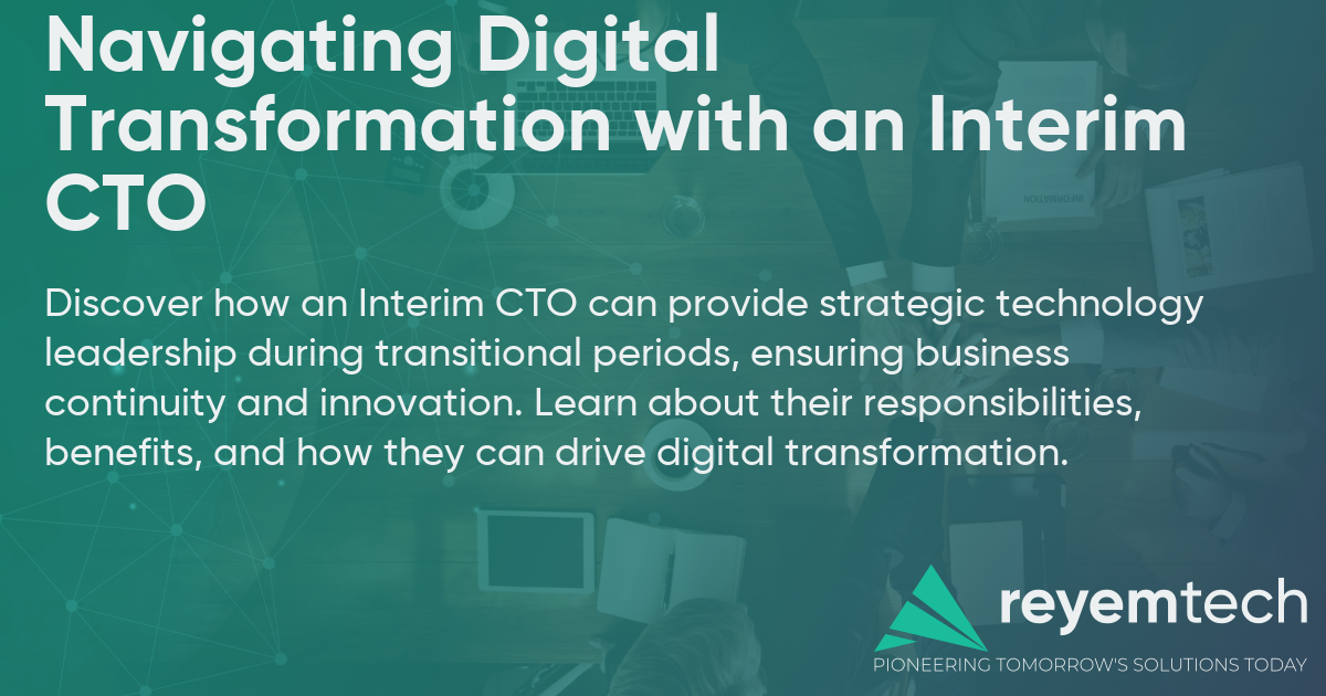 Navigating Digital Transformation with an Interim CTO | Reyem Tech