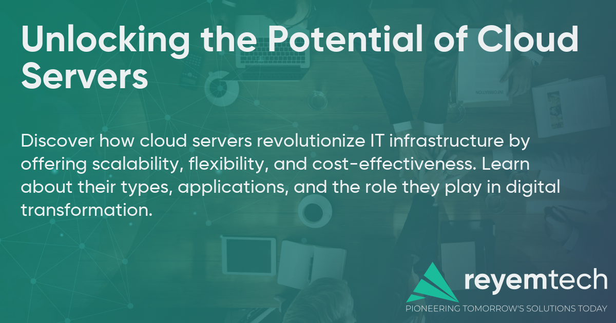 Unlocking the Potential of Cloud Servers | Reyem Tech